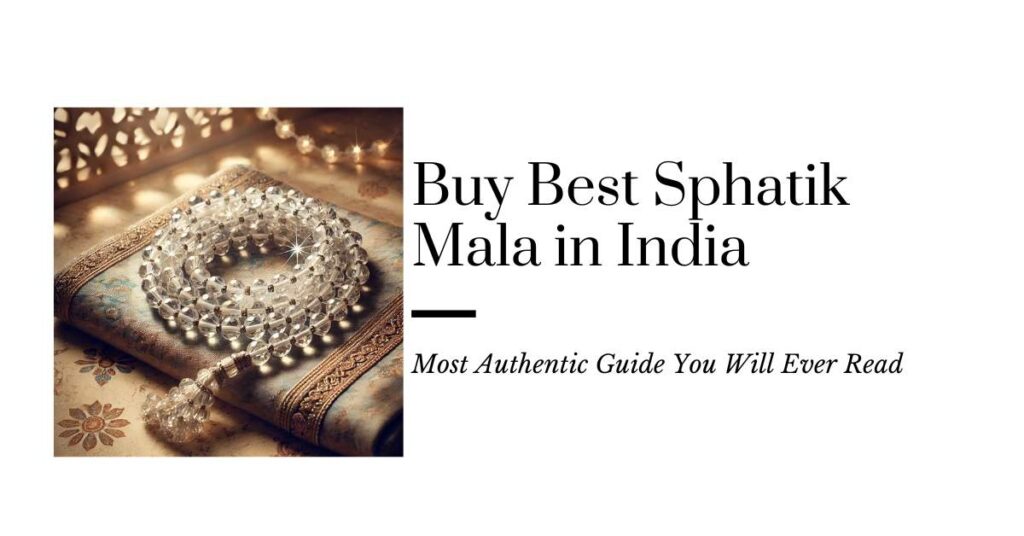 The Best Sphatik Mala To Buy in India: Most Authentic Guide You Will ...
